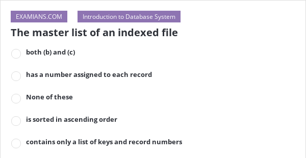 The master list of an indexed file | EXAMIANS