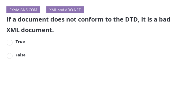 If a document does not conform to the DTD, it is a bad XML document ...