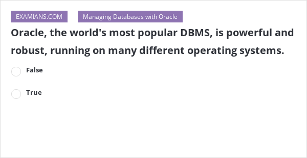 Oracle, the world's most popular DBMS, is powerful and robust, running ...