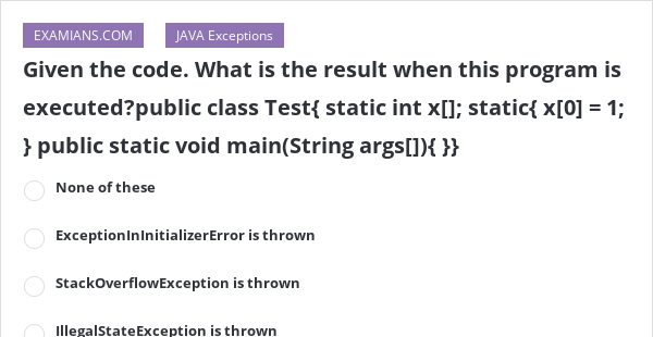 Given The Code What Is The Result When This Program Is Executedpublic Class Test Static Int X 1194