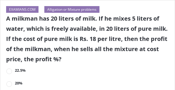 A Milkman Has 20 Liters Of Milk If He Mixes 5 Liters Of Water Which a-milkman-has-20-liters-of-milk-if-he-mixes-5-liters-of-water-which